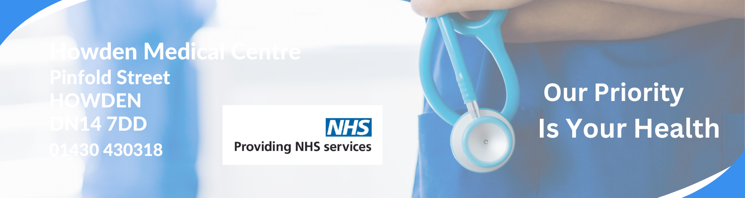 Howden Medical Centre. Pinfold Street, HOWDEN DN14 7DD Tel: 01430 430318